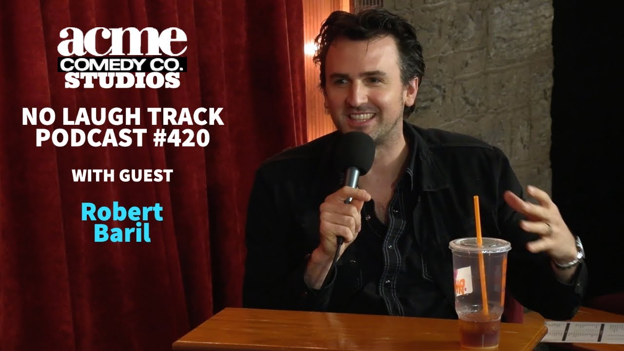 No Laugh Track Podcast EP420 wit Robert Baril - YouTube
