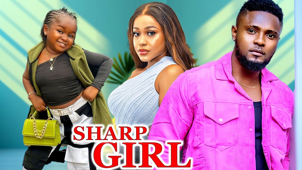 SHARP GIRL(FULL MOVIE)MAURICE SAM/UCHE MONTANA/EBUBE OBIO 2024 LATEST ...