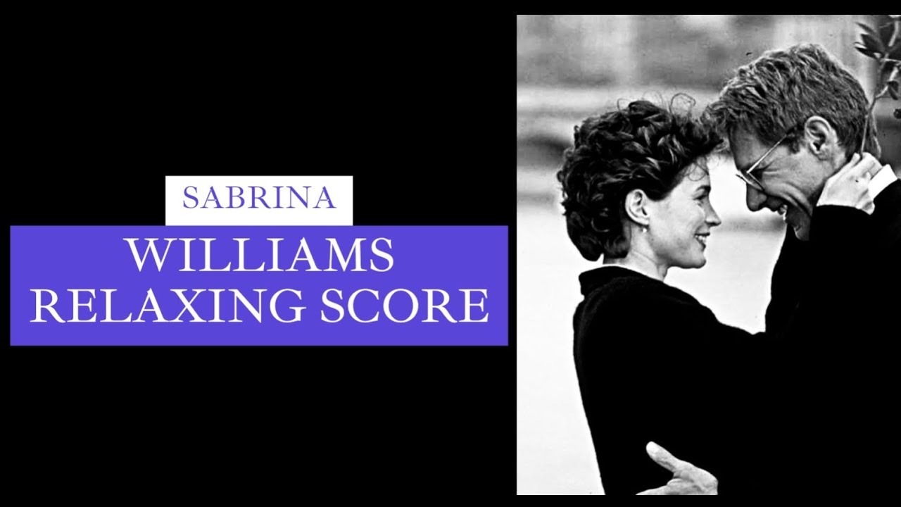 "Sabrina" (1995). JOHN WILLIAMS. Relaxing Score - YouTube