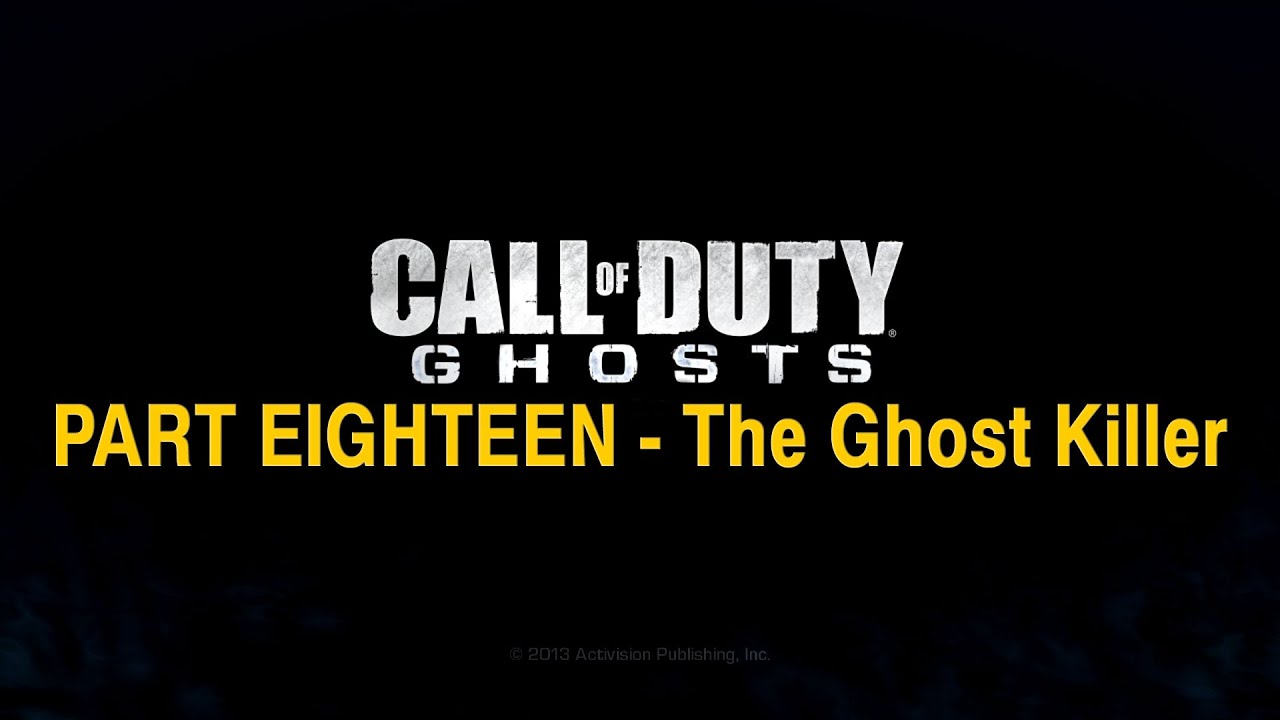CALL OF DUTY GHOSTS PART 18 - The Ghost Killer - YouTube