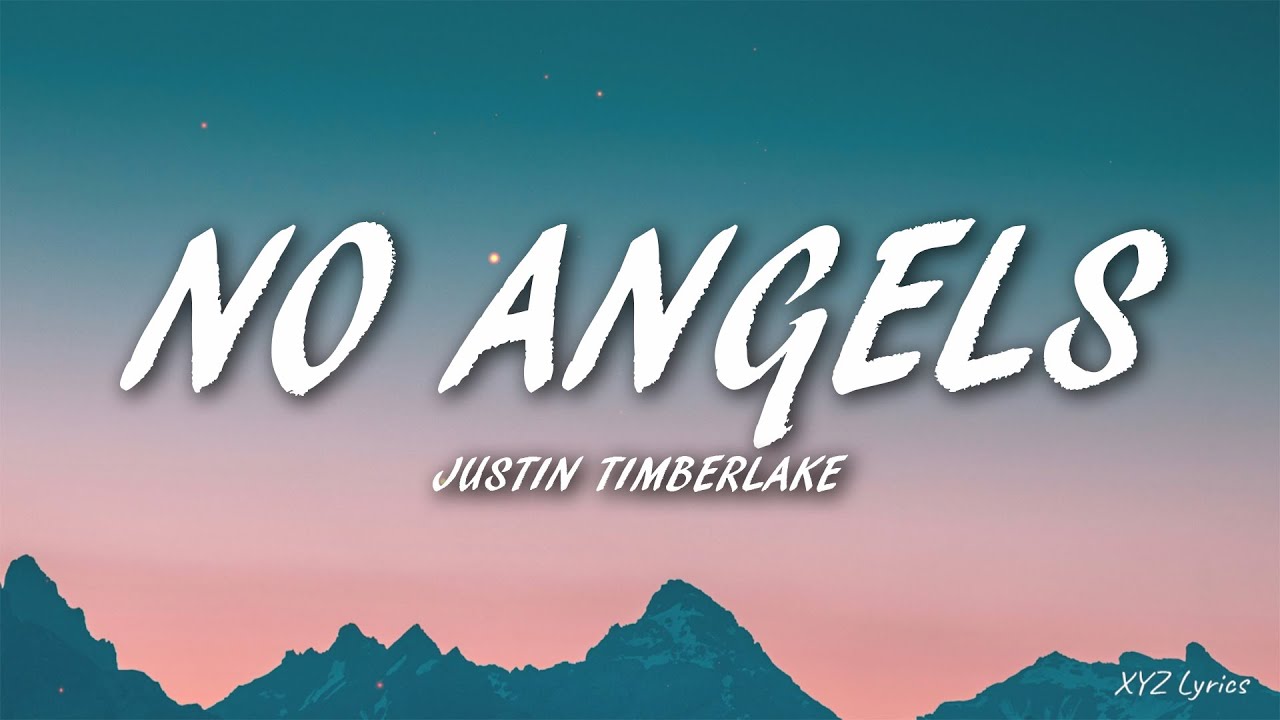 Justin Timberlake - No Angels (Lyrics) - YouTube