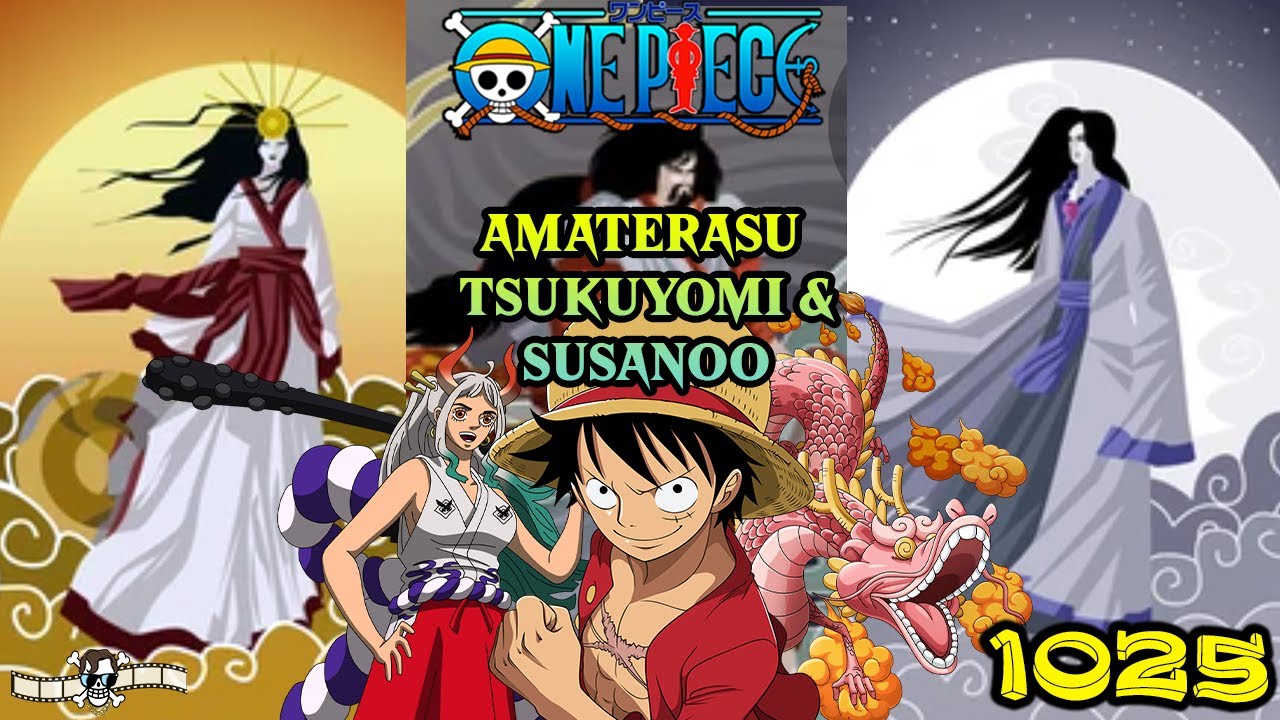 Amaterasu ☀️ Tsukuyomi 🌙 and Susanoō 🌊 (Yamato, Momo, Luffy) | One Piece 1025 Theories ...