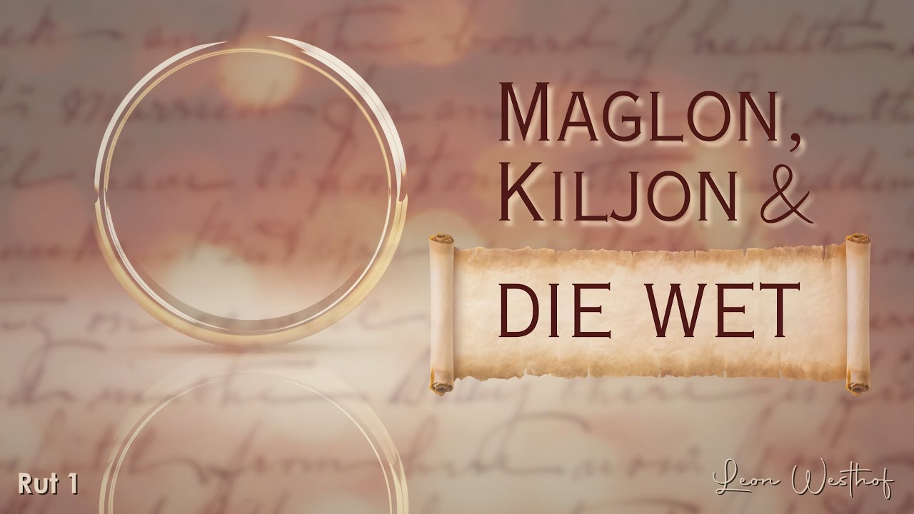 Aanlyn Erediens | Maglon, Kiljon en die Wet | Leon Westhof - YouTube