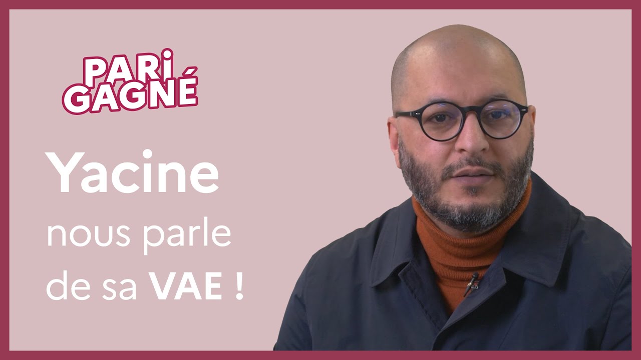 Yacine nous parle de sa VAE : Pari gagné ! - YouTube