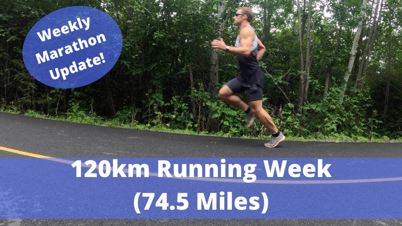 120km Running Week! (74.5 Miles) | Weekly Marathon Update (6 Weeks Out ...