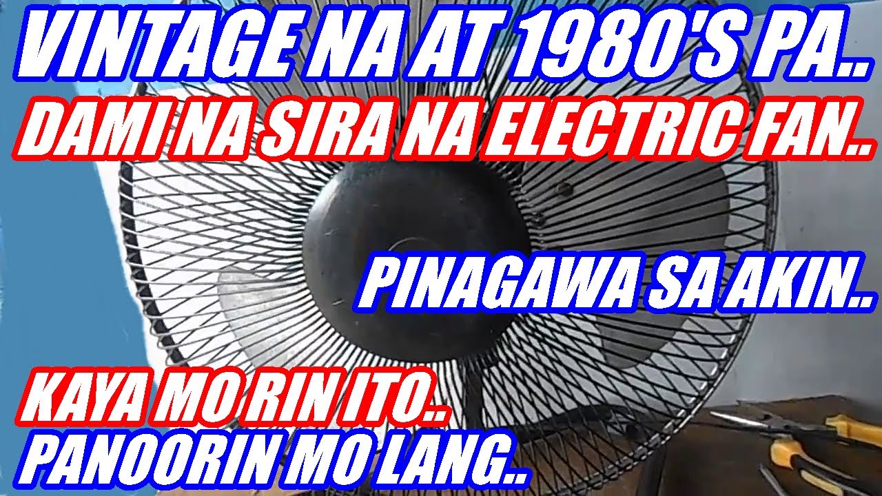 VINTAGE at 1980's pa, marami naring sira na electric fan. Paano irepair ...