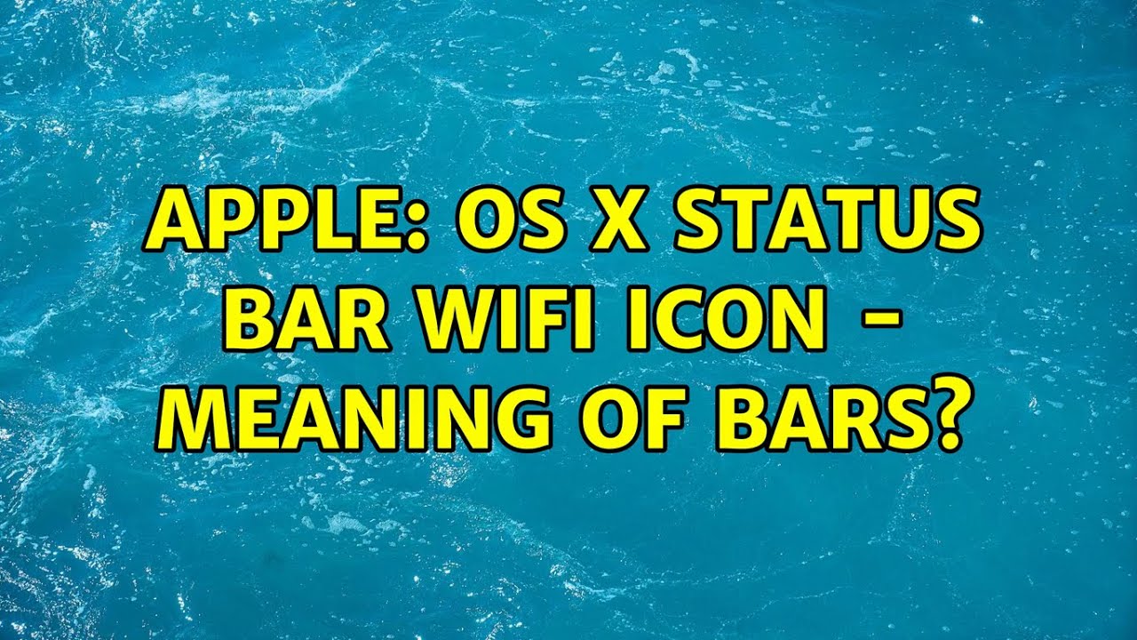Apple: OS X status bar wifi icon - meaning of bars? (3 Solutions ...