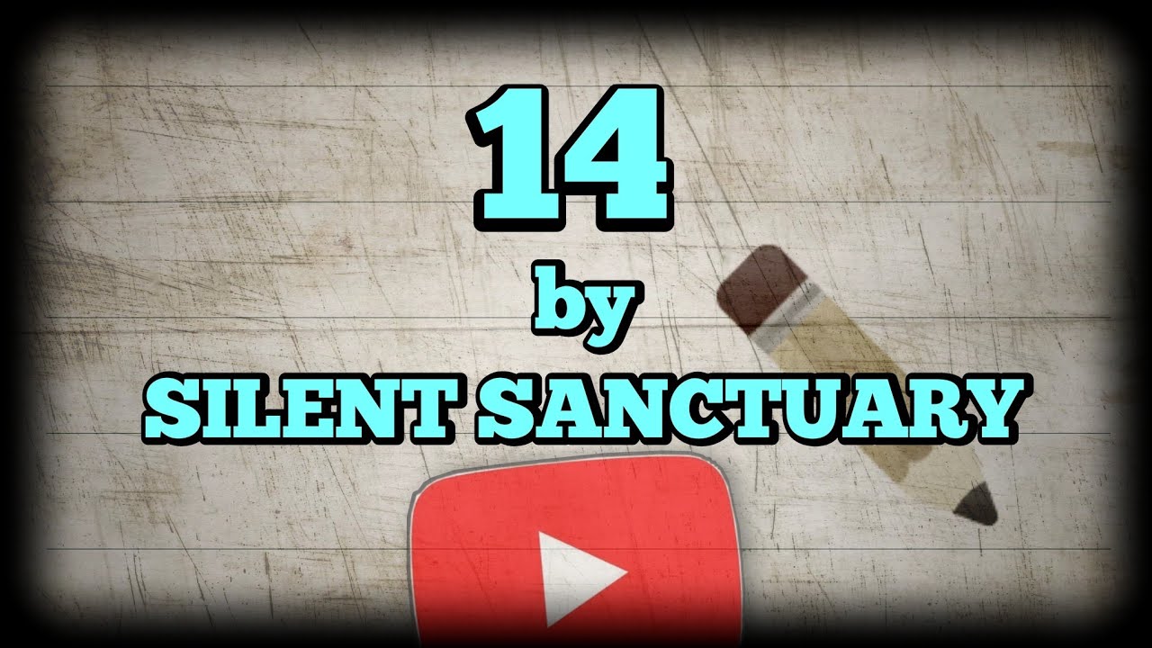 14 by SILENT SANCTUARY | W/ chords & lyrics - YouTube