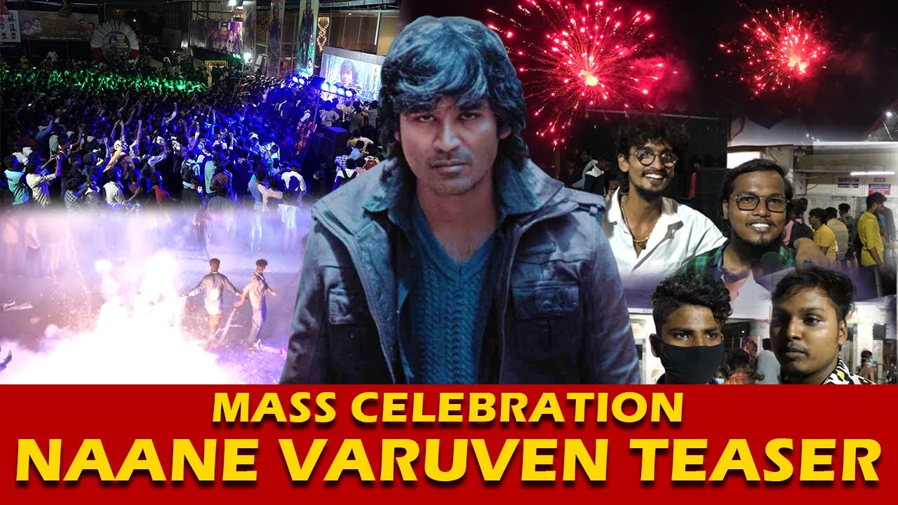 Naane Varuven Teaser Fans Celebration🔥| Naane Varuven Teaser ...