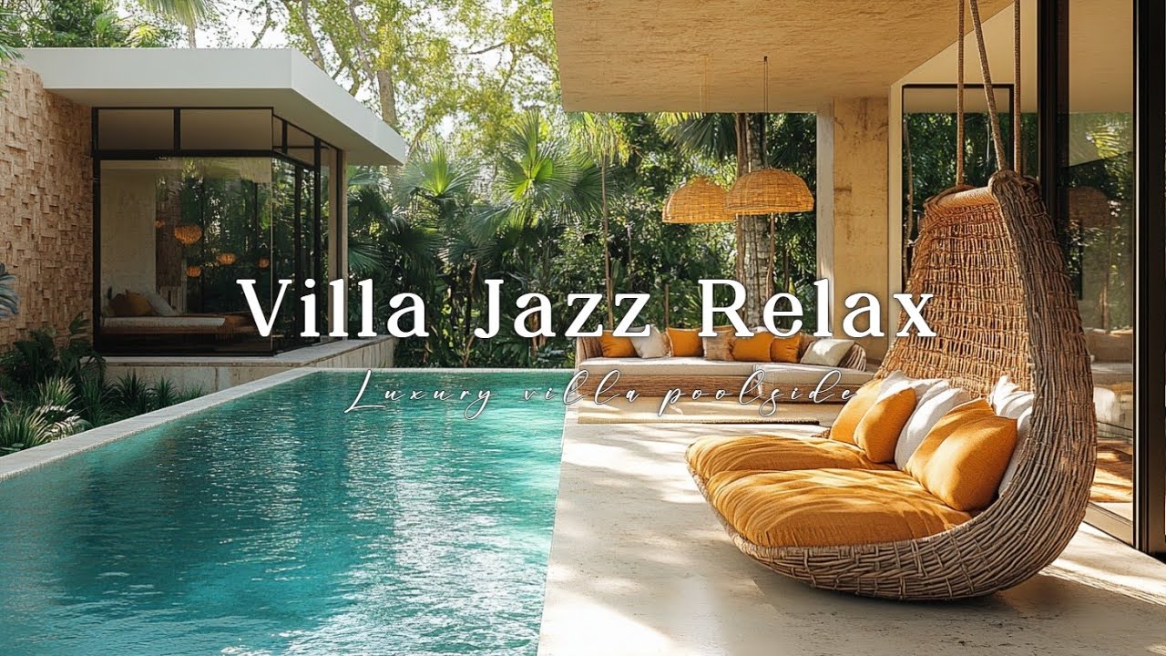 Experience the Ultimate Jazz Luxury Villa Getaway Relaxing to Smooth ...