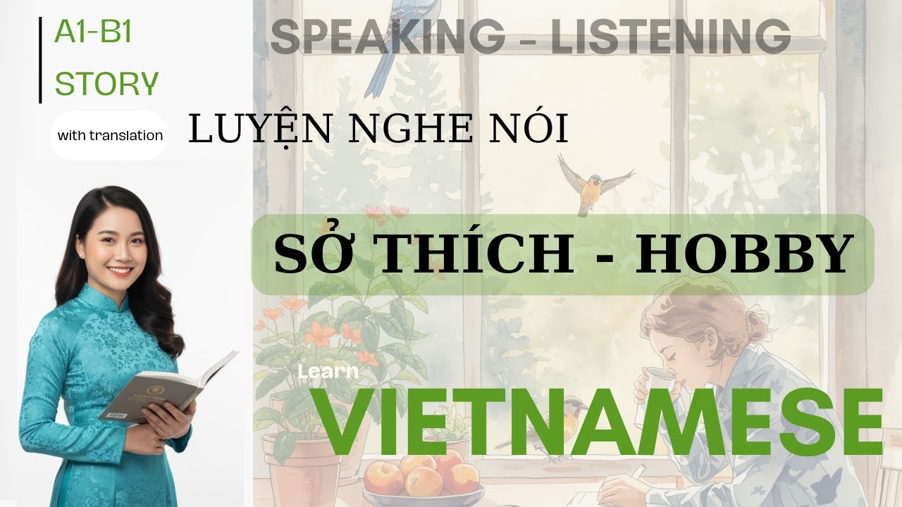 Vietnamese Stories (A1–B1) | SỞ THÍCH – HOBBIES | English Translation ...
