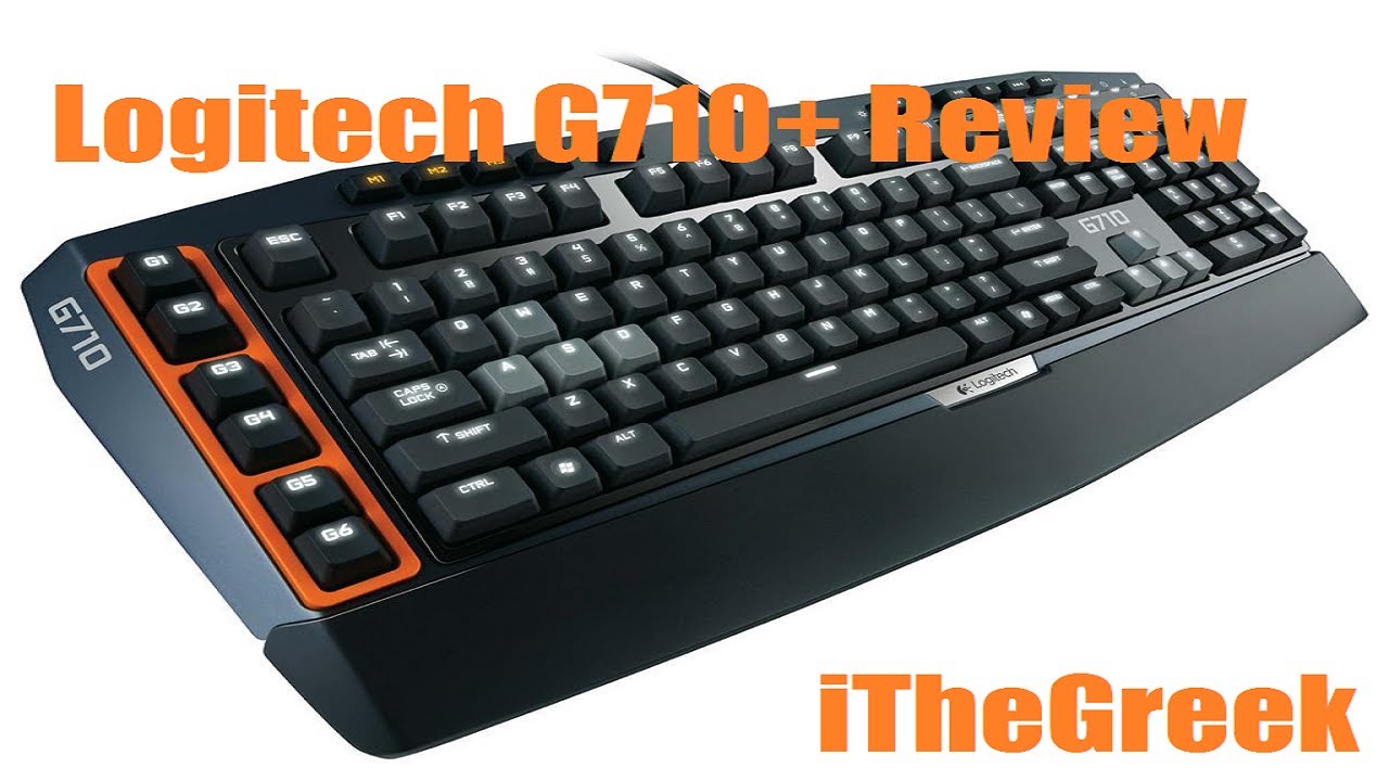 Logitech G710+ Mechanical Keyboard Review by iTheGreek - YouTube