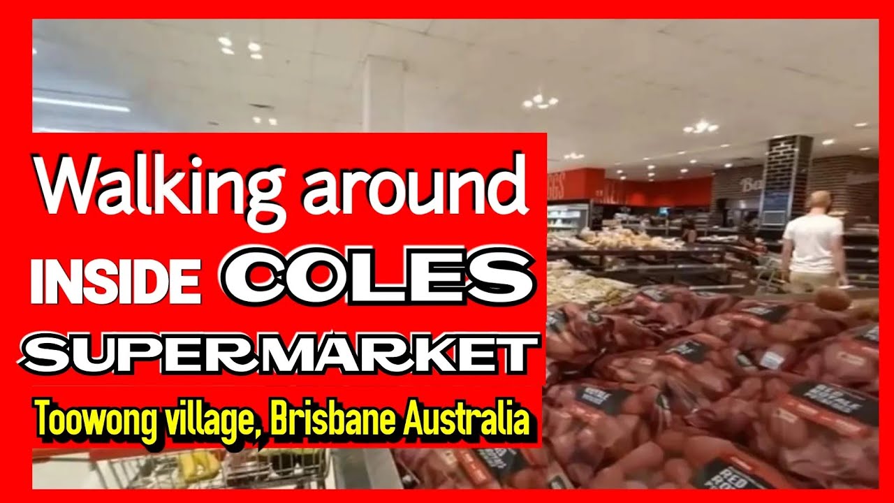 TOUR INSIDE! AROUND COLES SUPERMARKET! || AUSTRALIAN SUPERMARKET ( DEC ...