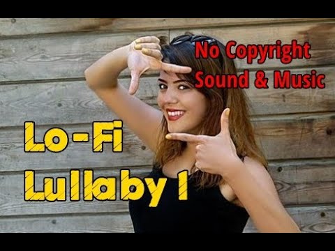 No Copyright Sound & Music Lo Fi Lullaby 1 - YouTube