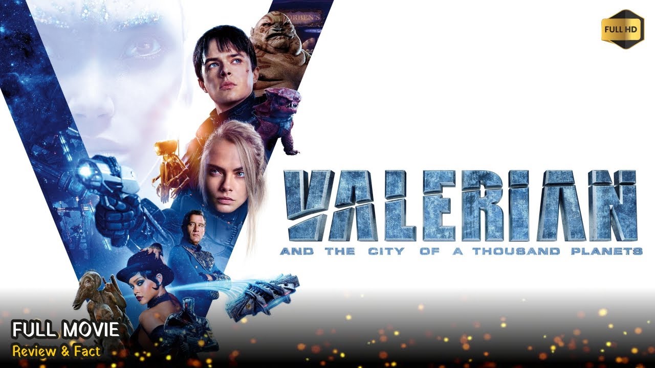 Valerian And The City Of A Thousand Planets Full Movie In English | Review & Facts - YouTube