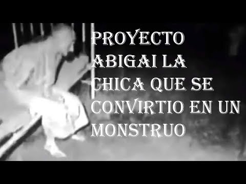 PROYECTO ABIGAIL LA CHICA QUE SE CONVIRTIO EN : TerrorMJP - YouTube
