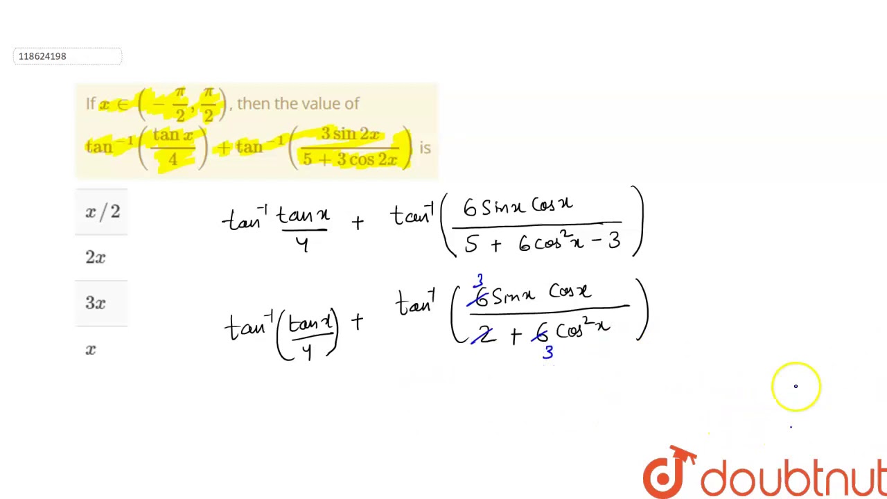 If X In Pi 2 Pi 2 Then The Value Of tan 1 tan X 4