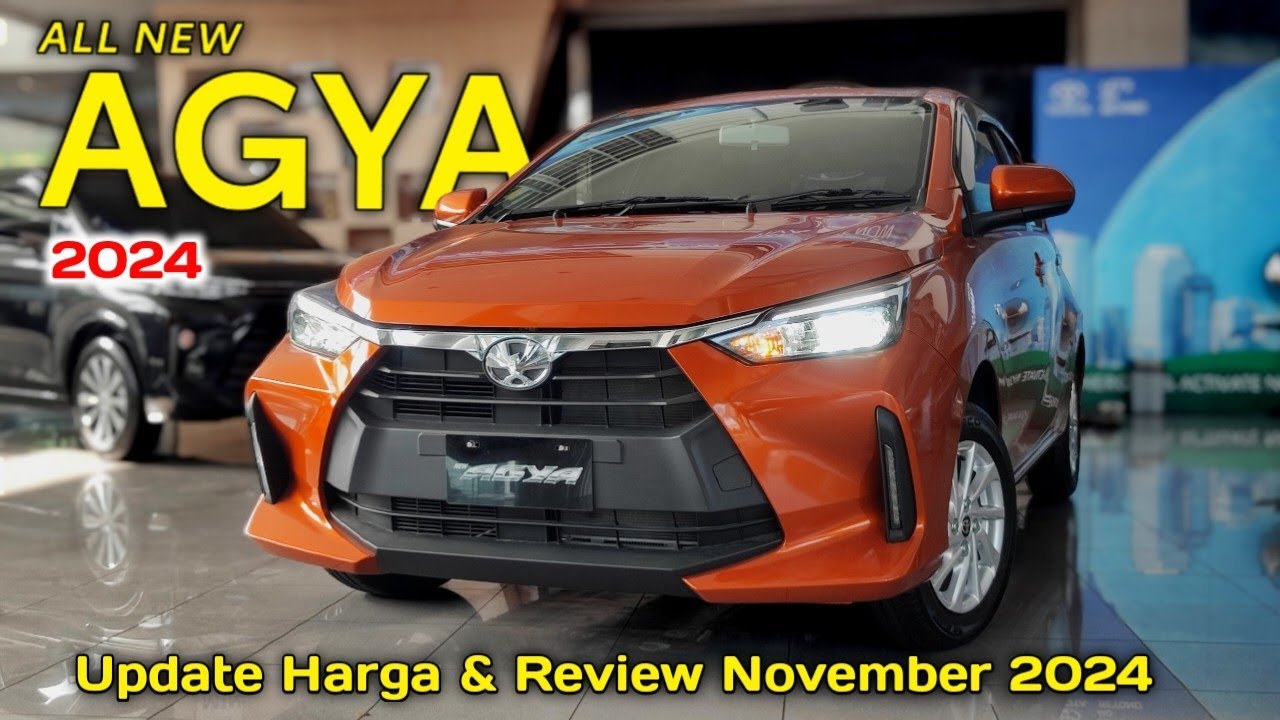 Toyota Agya 2024 : Update Harga & Review November 2024 - YouTube