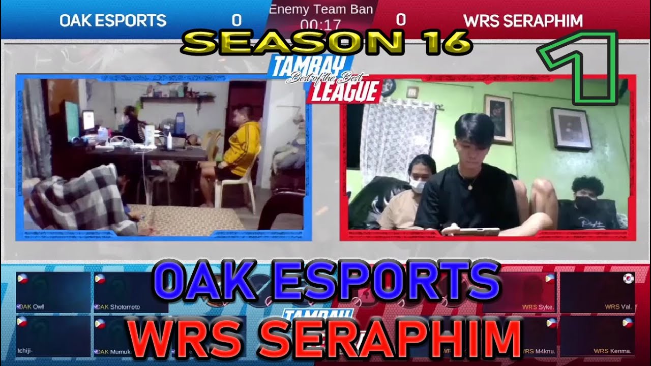 OAK ESPORTS VS WRS SERAPHIM (RND 1) TAMBAY LEAGUE S16 GAME#57 - YouTube