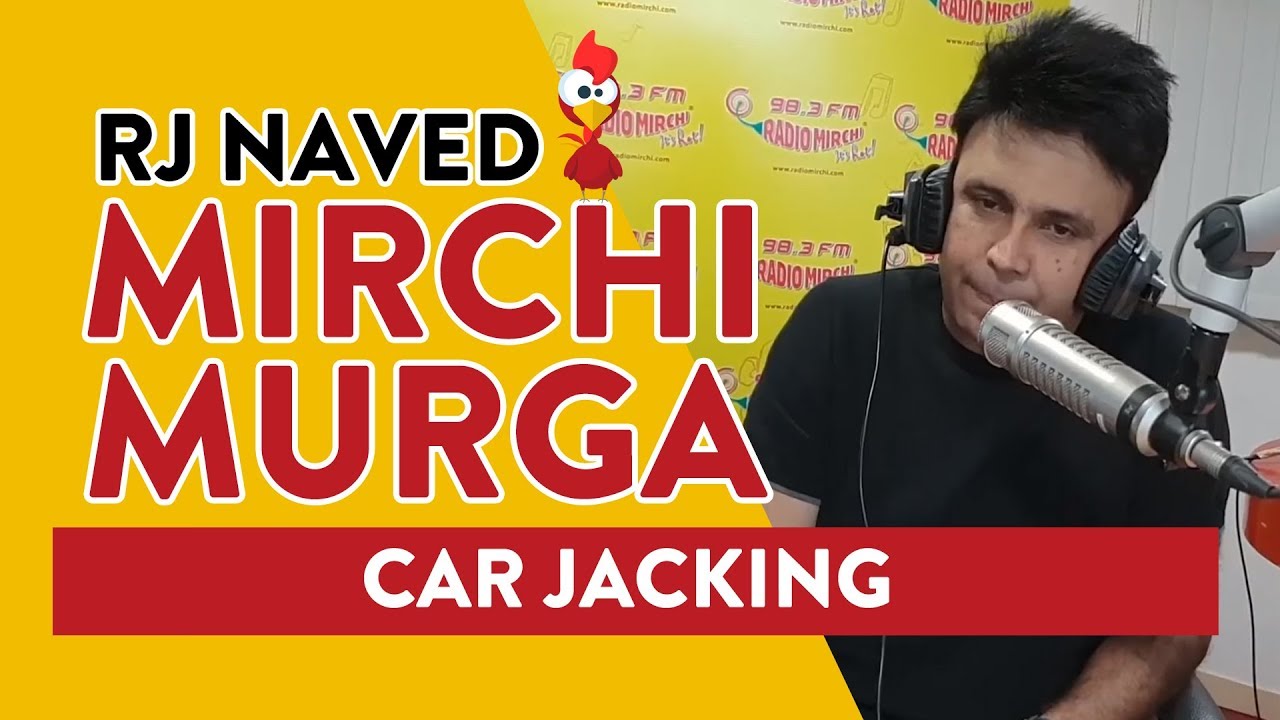Car Jacking | Mirchi Murga | RJ Naved - YouTube