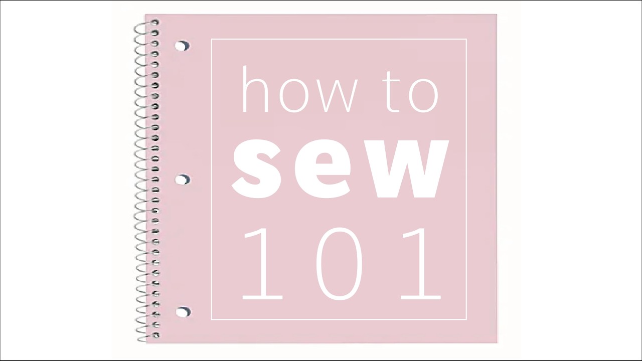 How to Sew 101 - YouTube