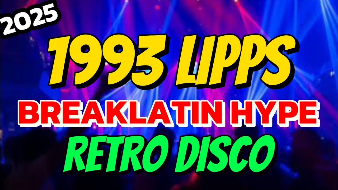 1993 LIPPS BEST RETRO DISCORAL - BREAKLATIN REMIX 2025 - YouTube