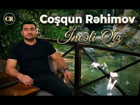 Coşqun Rəhimov – İncəli Qız 🎵2026-cı ilin yeni Azərbaycan mahnısı.