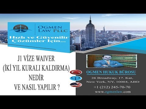 J1 VİZE WAIVER (İKİ YIL KURALI KALDIRMA) NEDİR VE NASIL YAPILIR ?
