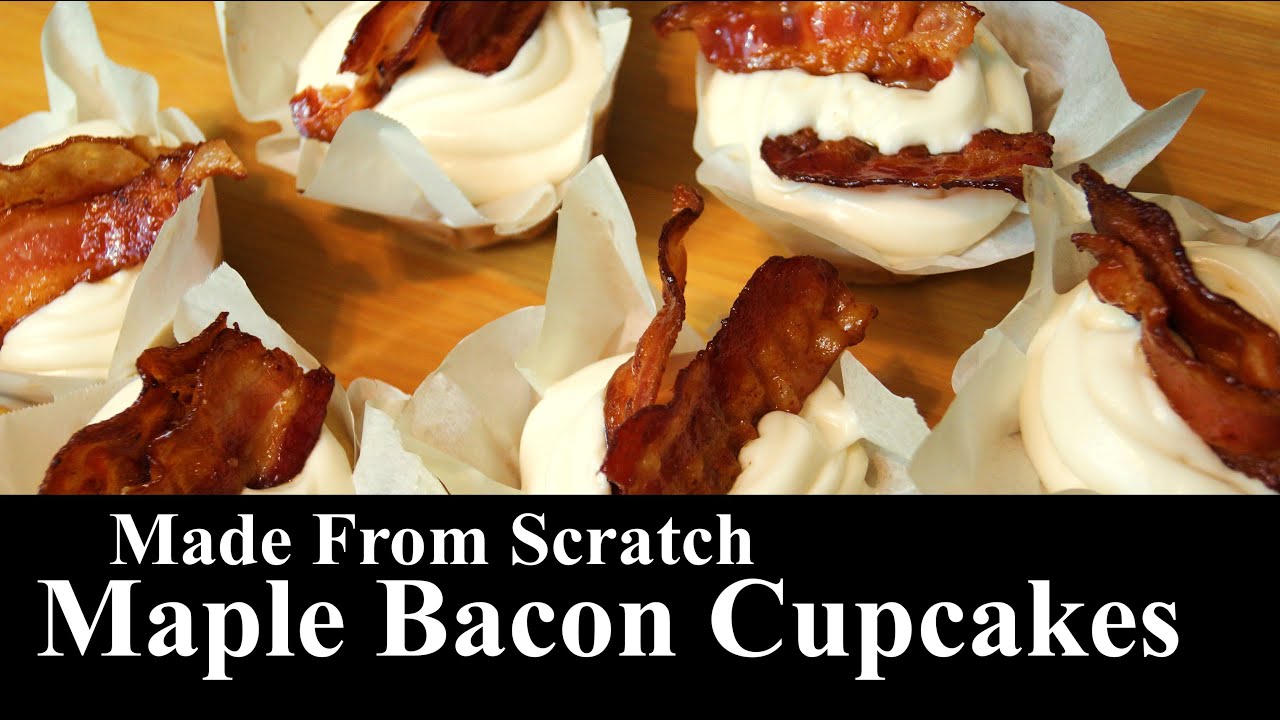 Made From Scratch Maple Bacon Cupcakes | DESSERT | Homemade | The ...