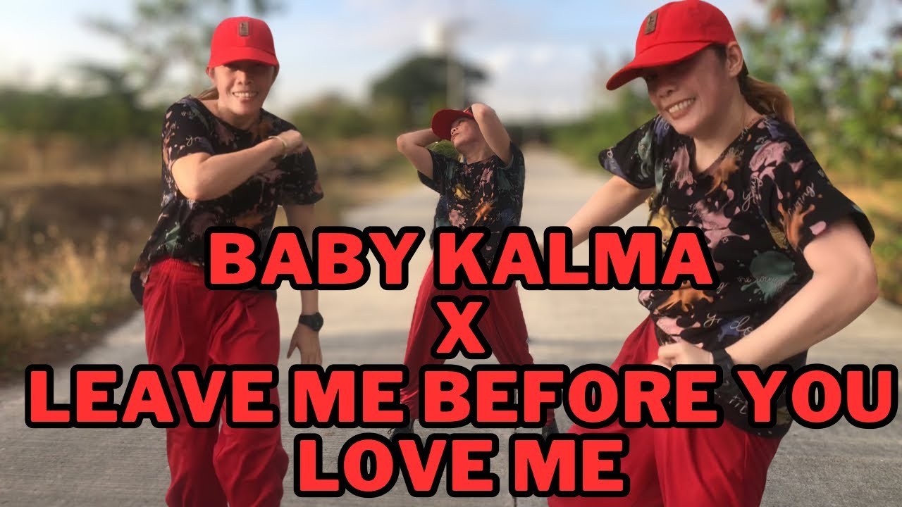 BABY KALMA X LEAVE ME BEFORE YOU LOVE ME (Tiktok Trends) Choroe By Ives ...