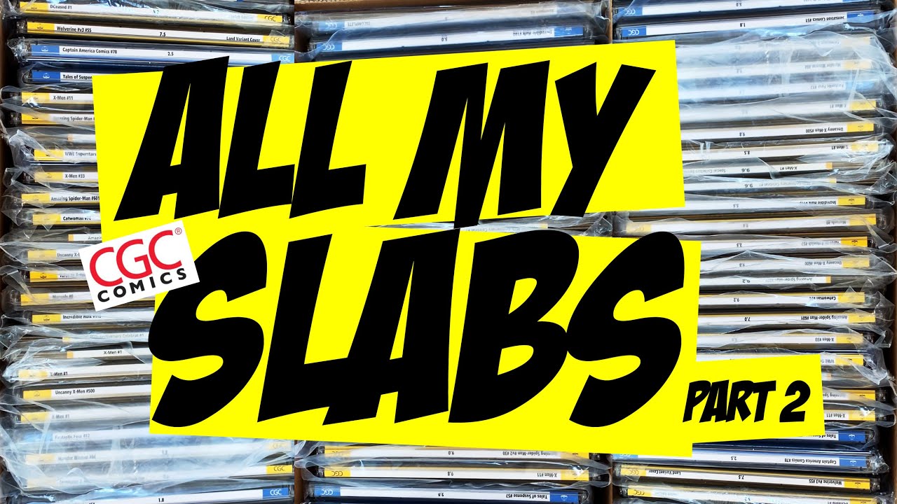 All My CGC Slabs (Part 2 of My Entire Comic Book Collection of ...