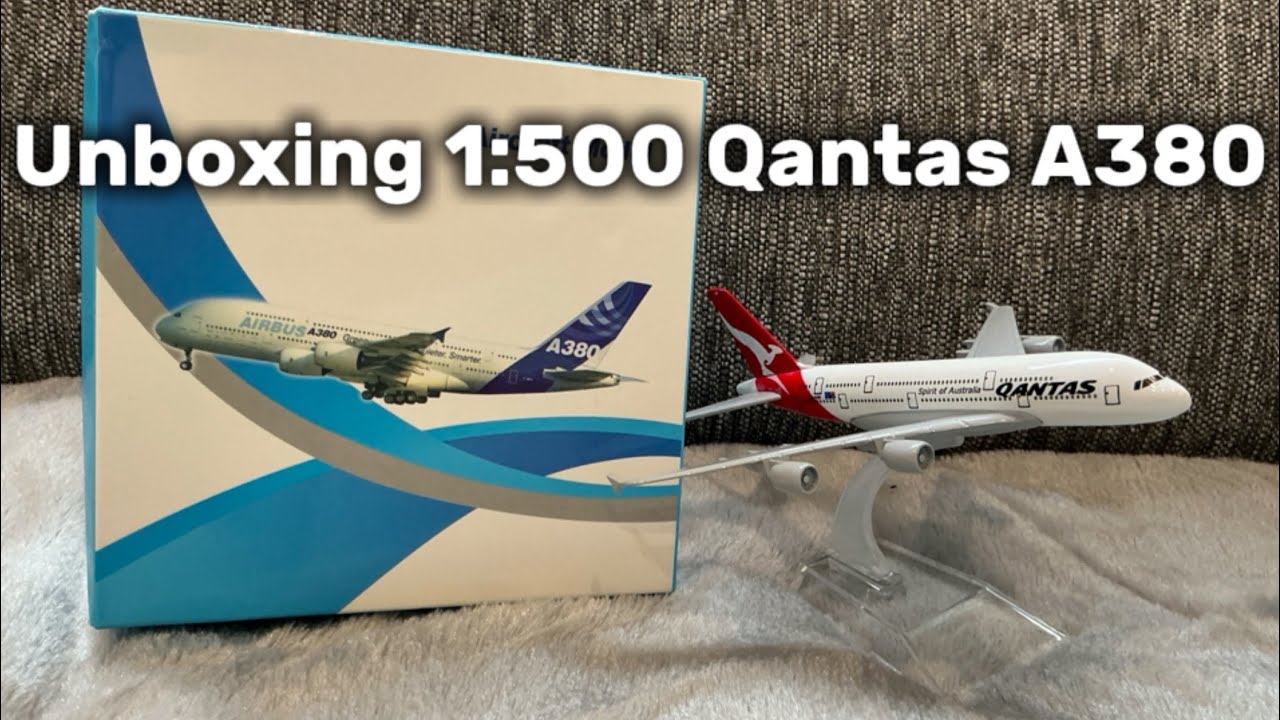 Unboxing a 1:500 Qantas A380 Model! 🦘🇦🇺 ️📦 - YouTube