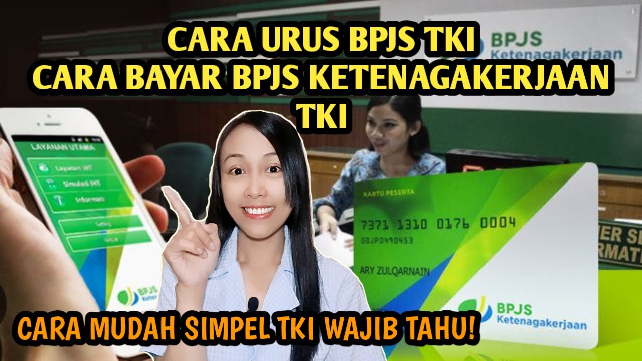 CARA MENGURUS ATAU DAFTAR BPJS TKI DAN CARA BAYAR BPJS KETENAGAKERJAAN ...