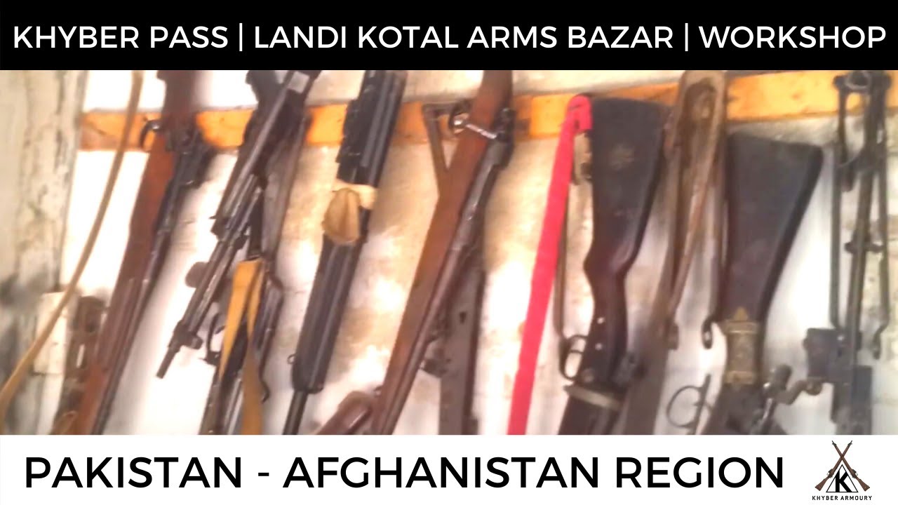 Khyber Pass Tribal Area Gun Market / Arms Bazar | Landi Kotal, KPK/FATA ...