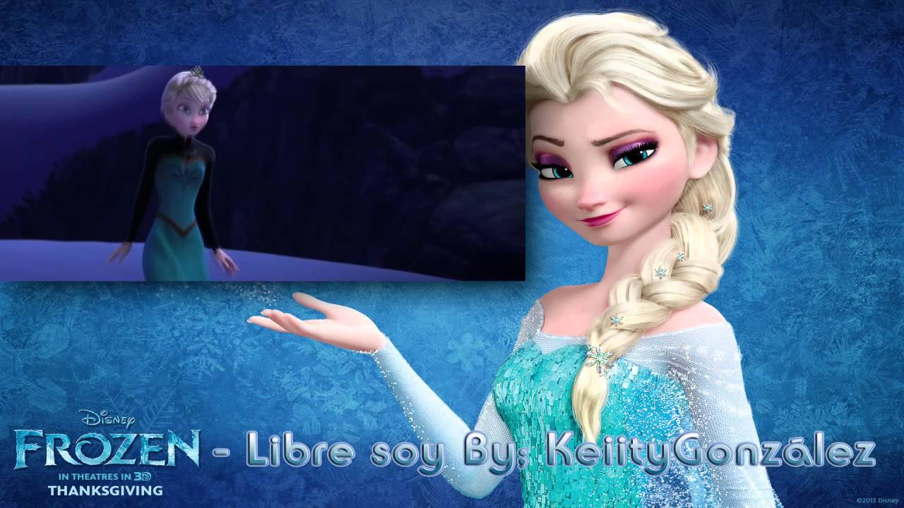 FROZEN - Libre soy Fandub Latino KeiityGzz - YouTube