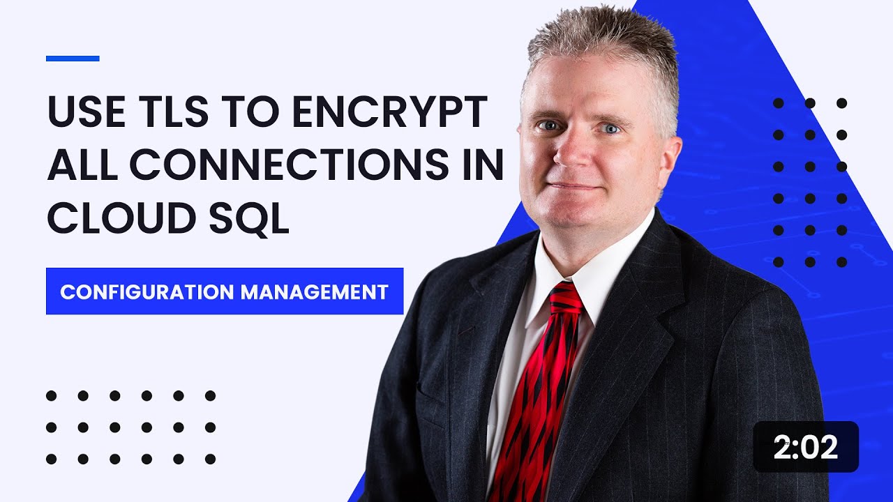 Use TLS to Encrypt All Connections in Cloud SQL - YouTube