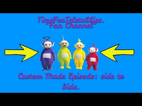 Custom Made Teletubbies episodes: Side to Side.