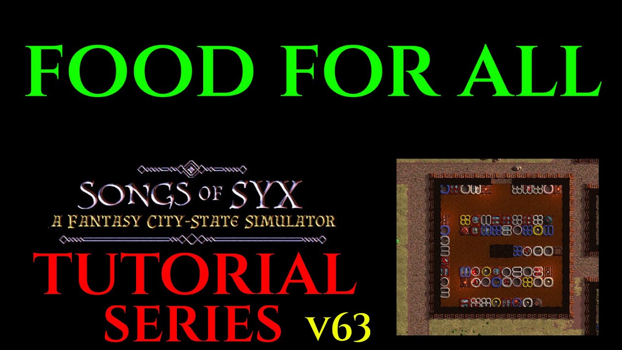 FOOD FOR ALL - Tutorial SONGS OF SYX v63 Guide Gameplay 02 - YouTube