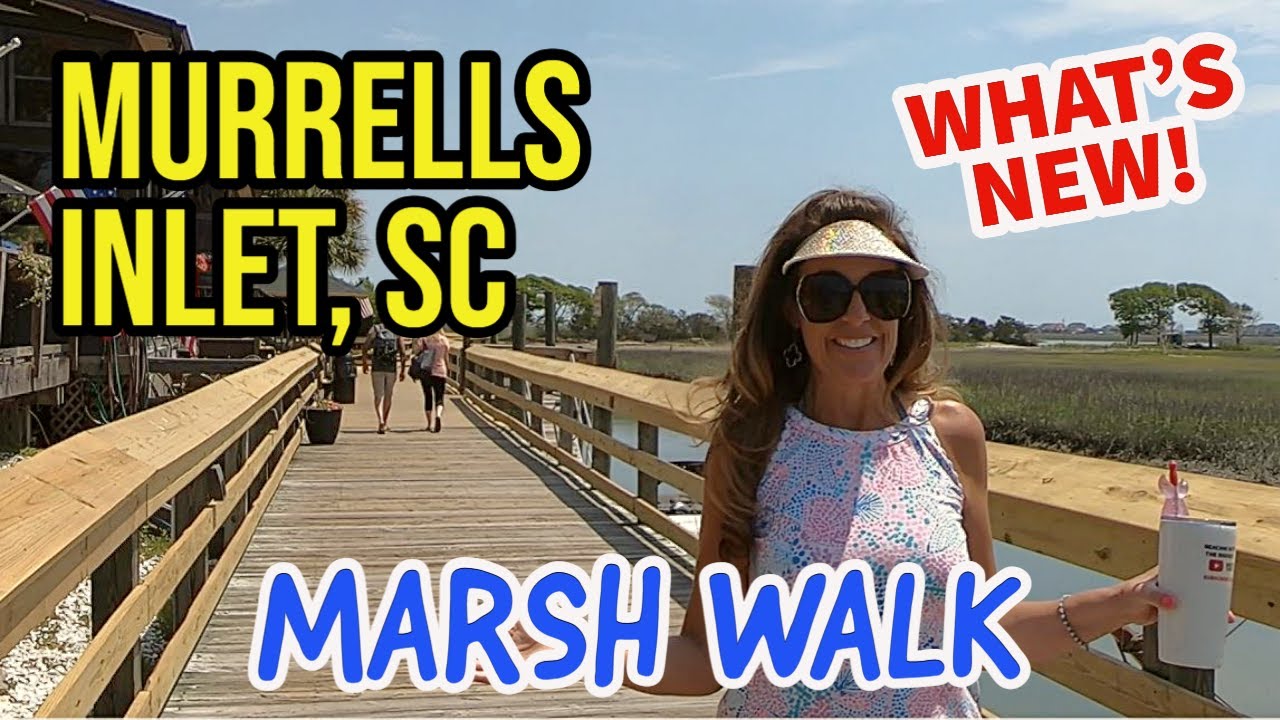 What's new in Murrells Inlet, SC? New sections of the MARSH WALK ...