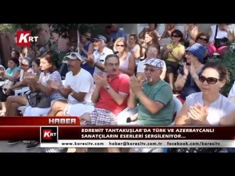 Edremit Tahtakuşlar'da Türk Ve Azerbaycanlı Sanatçıların Eserleri Sergileniyor      YouTube