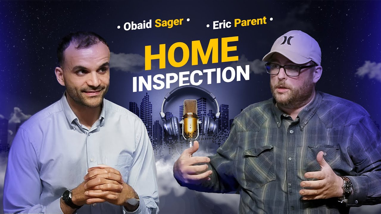 The Secrets of Home Inspections with Obaid Sager & Eric Parent | Ottawa ...