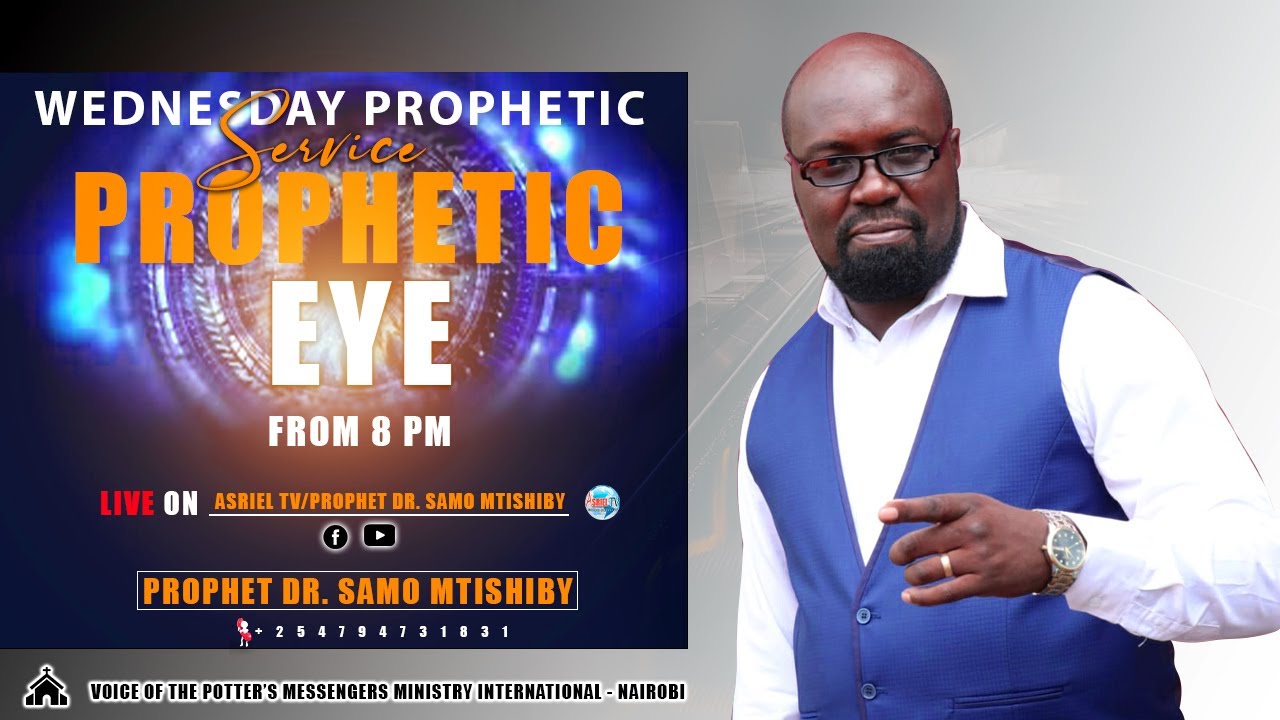 PROPHETIC EYE WEDNESDAY EVENING SERVICE ][ PROPHET DR. SAMO MTISHIBY ...