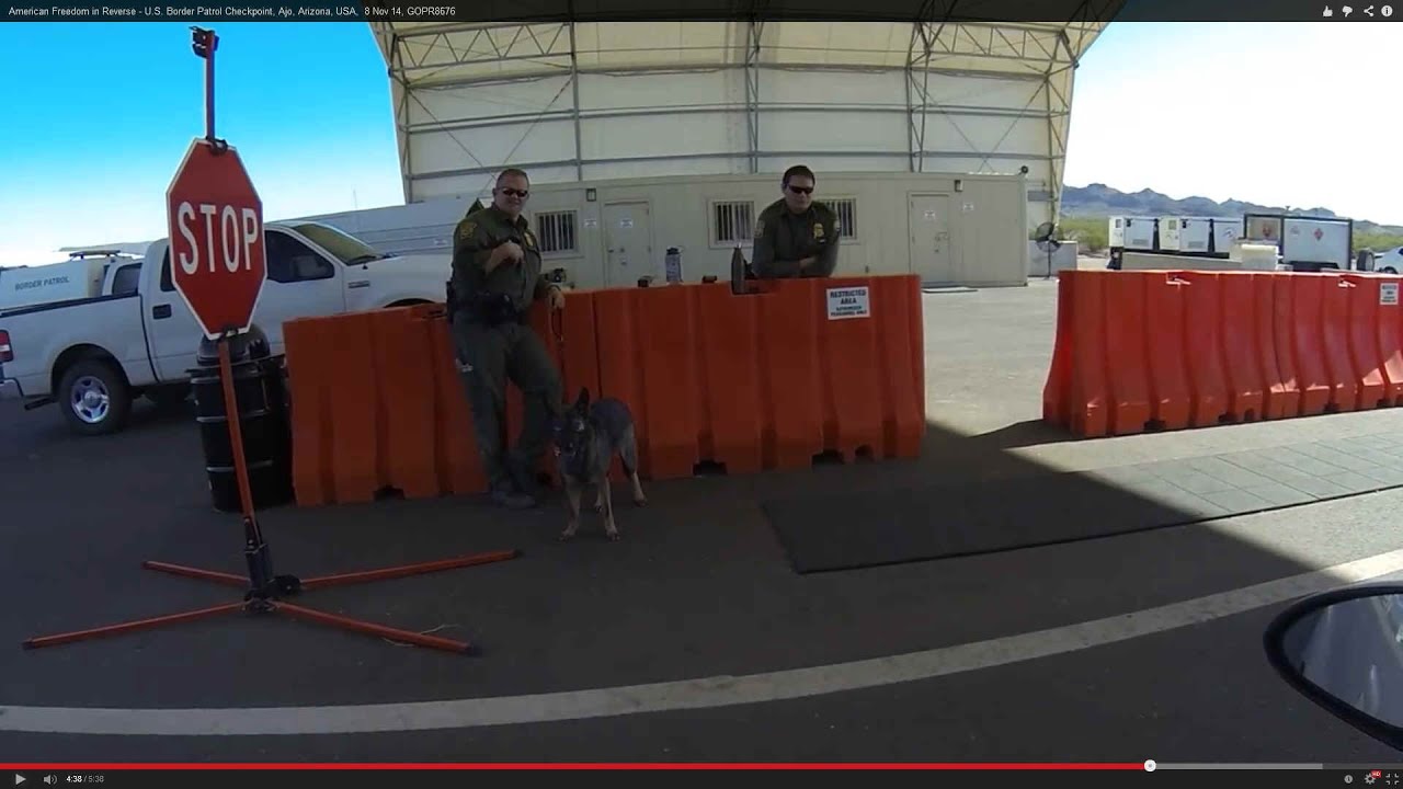 American Freedom in Reverse - U.S. Border Patrol Checkpoint, Ajo ...
