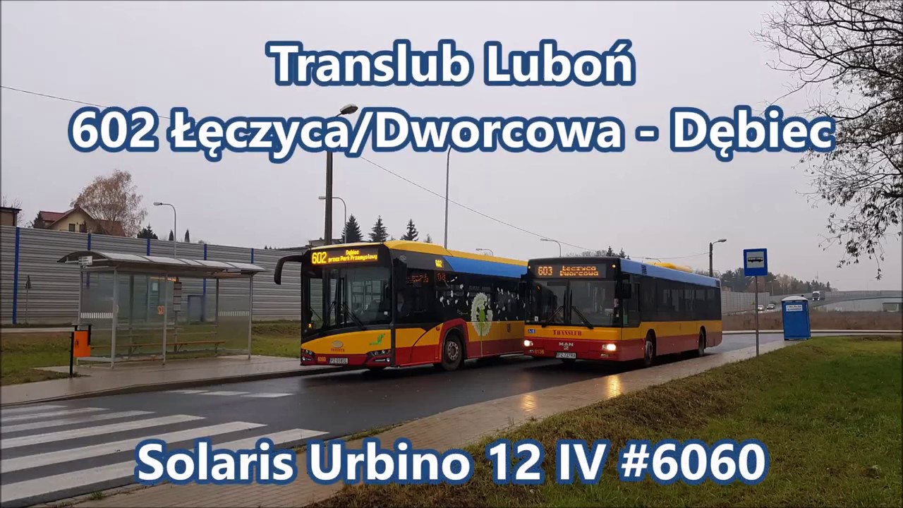 Translub Luboń - linia 602, Solaris Urbino 12 IV #6060 - YouTube