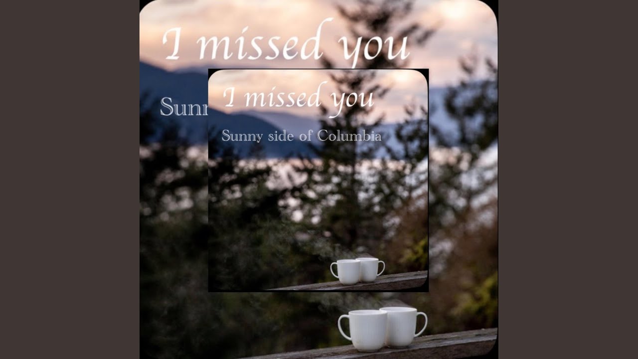 I Missed You - YouTube