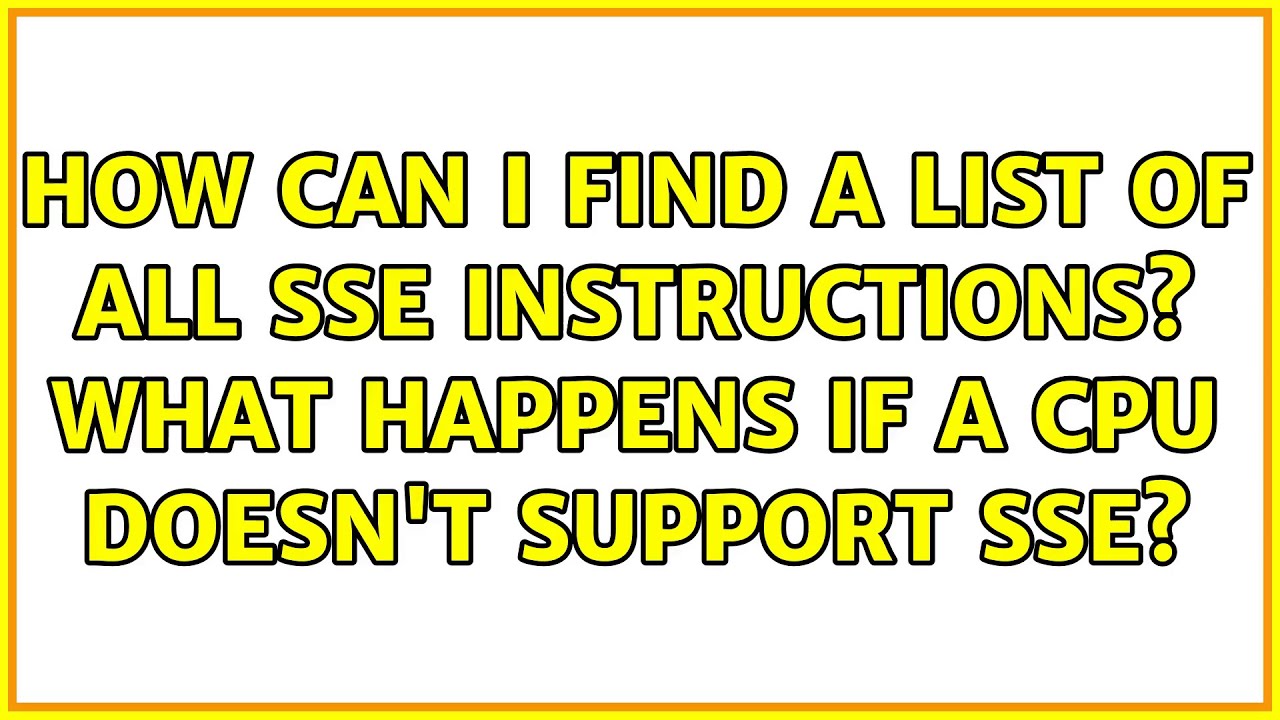 How can I find a list of all SSE instructions? What happens if a CPU ...