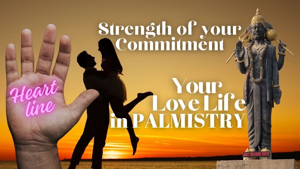 Strength of your Commitment - Your Love Life in Palmistry - Heart Line ...