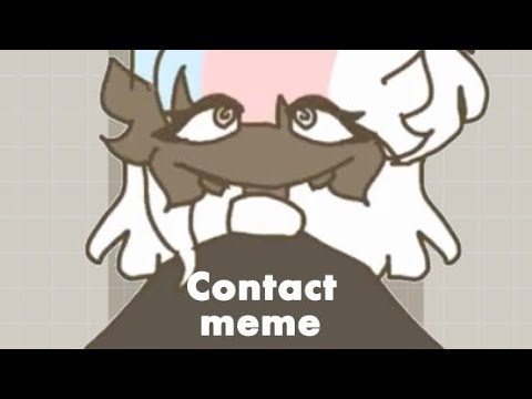 Contact ||MEME|| - YouTube