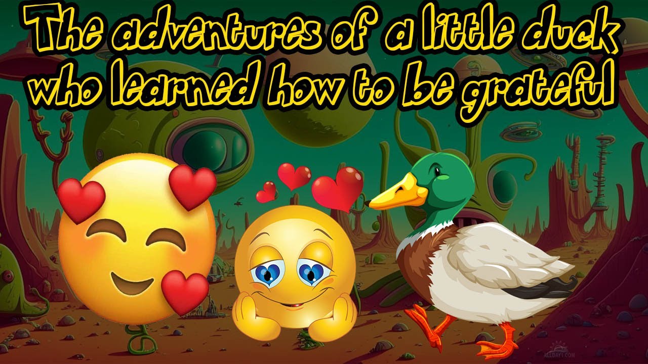 The adventures of a little duck who learned how to be grateful. - YouTube