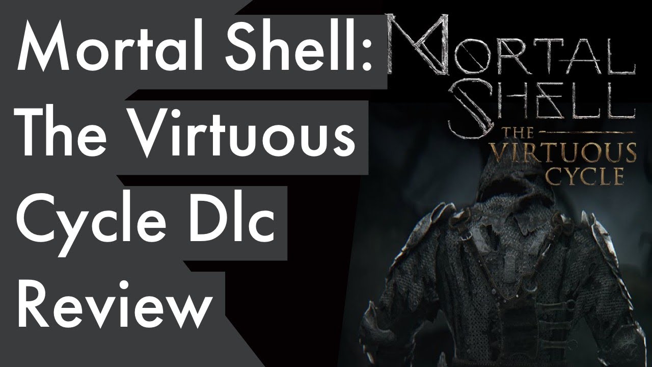 Mortal Shell: The Virtuous Cycle Dlc Review-Is it worth it? - YouTube